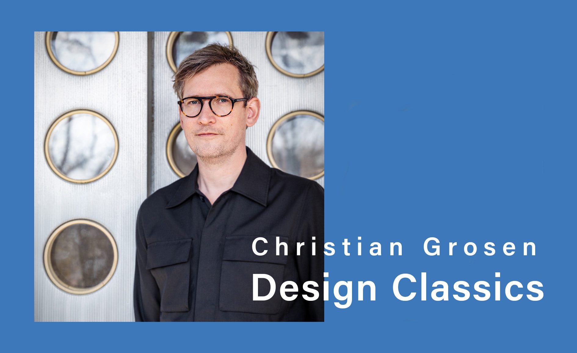 Q&A: Christian Grosen, Vitra's Chief Design Officer, shares his ...